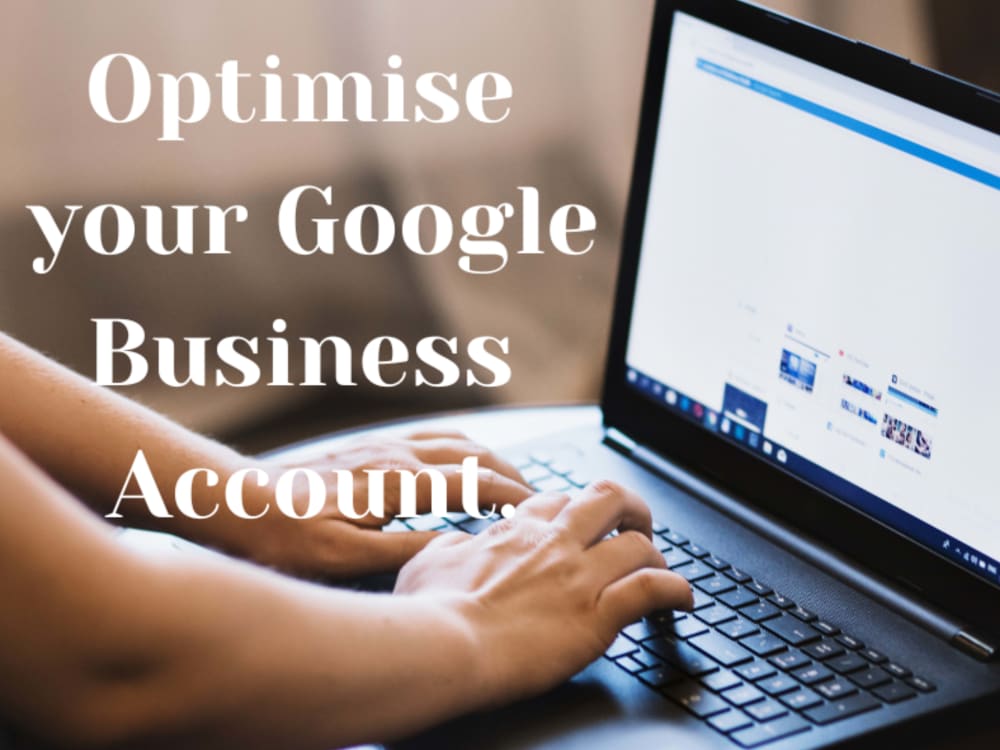 Optimisation of your Google Business Account. | Upwork