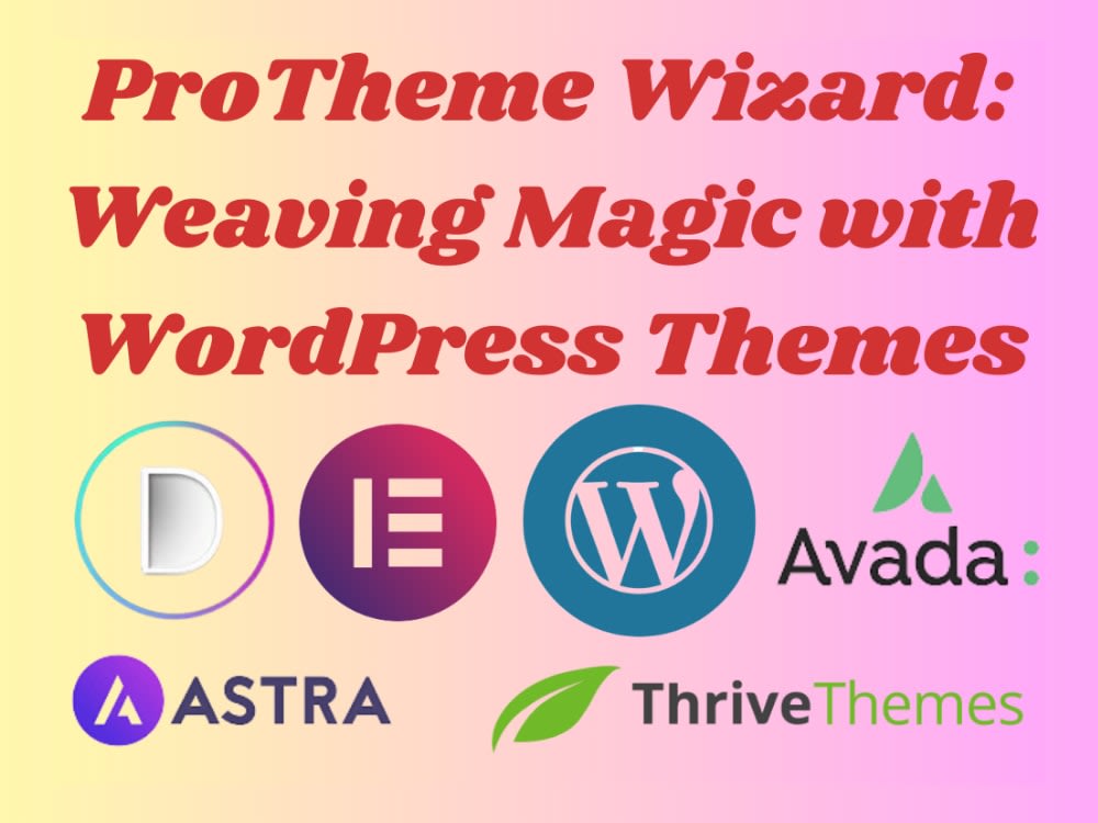 ProTheme Wizard: Weaving Magic with WordPress Themes | Upwork