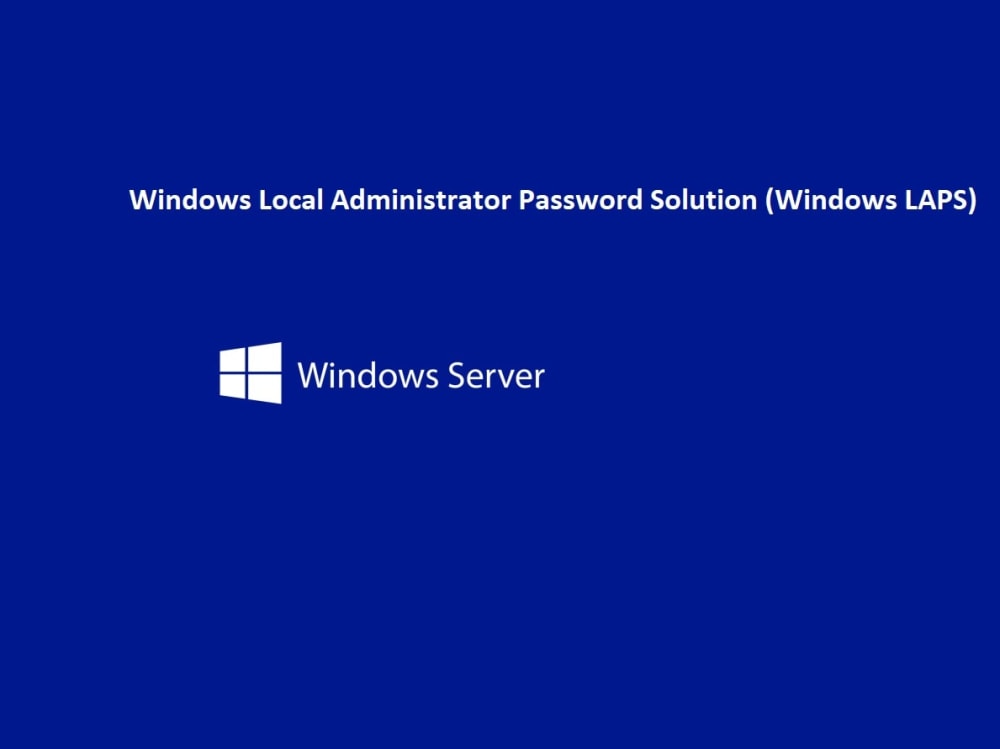 Local Administrator Password Solution (LAPS) | Upwork