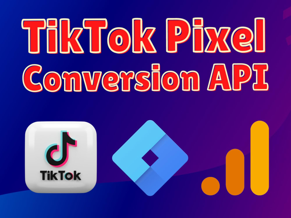 TikTok Pixel Conversion API, Server Side Tracking via GTM | Upwork