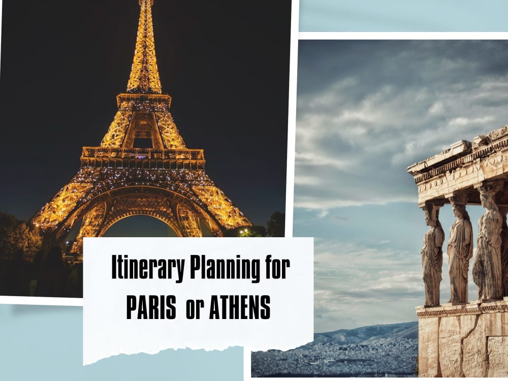 Paris OR Athens Itinerary Planning | Upwork