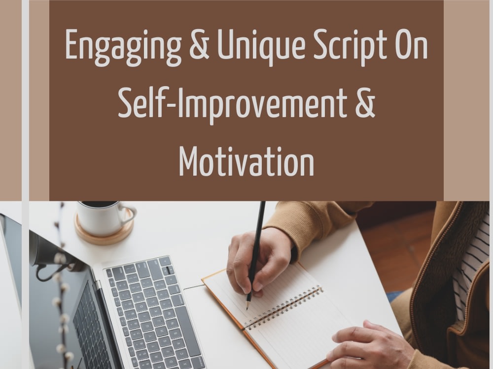 Engaging & Authentic Script Writing On Self-Improvement & Motivation | Upwork