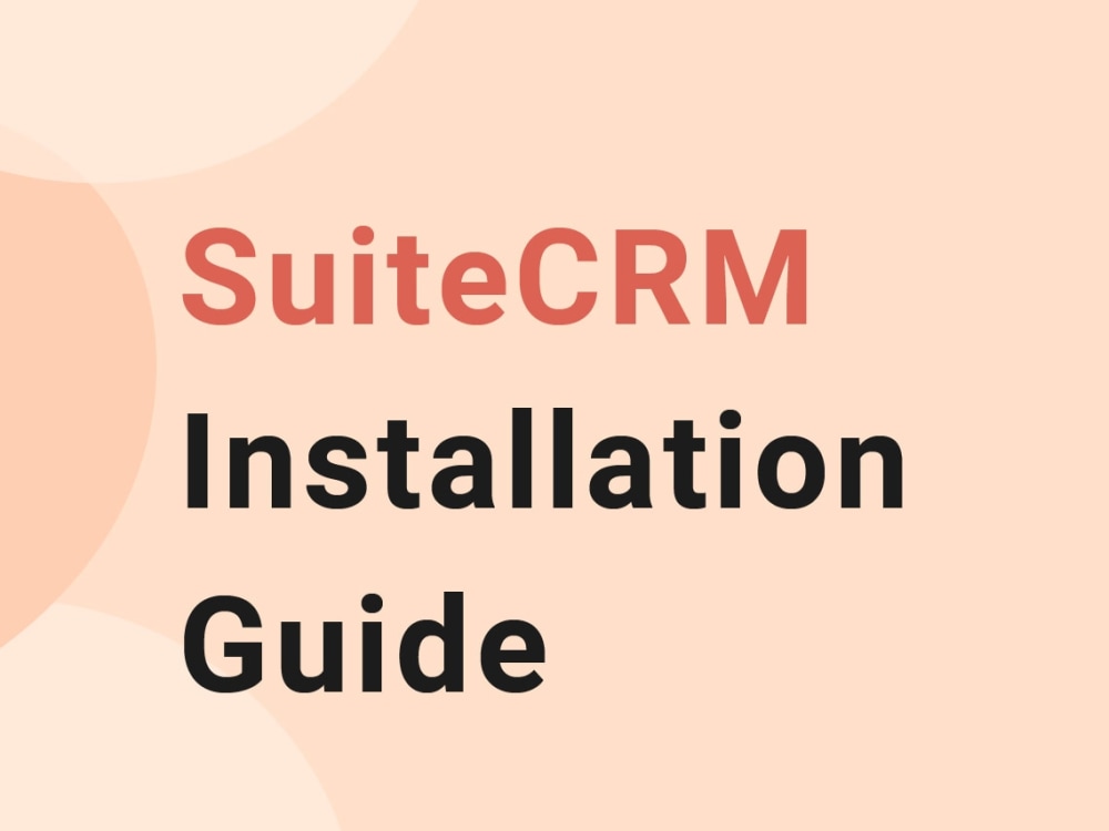 Install and customize SuiteCRM | Upwork