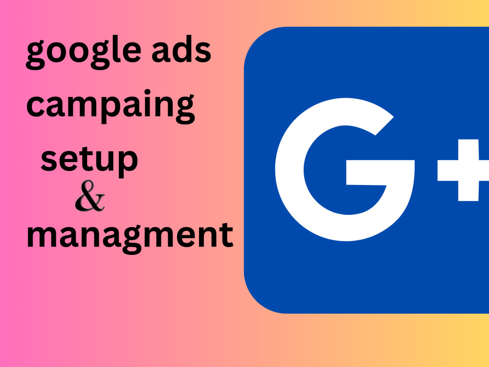 Google ads Campaigns setup | Upwork
