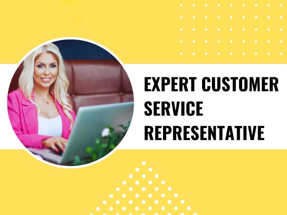 An expert Customer Support Representative | Upwork