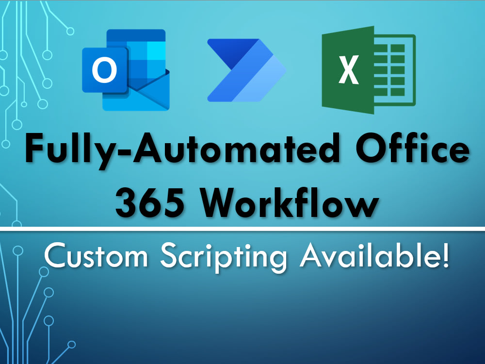 An automated Office365 workflow with custom scripts if needed | Upwork