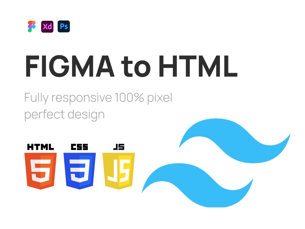 Figma, Adobe XD To HTML, CSS, Tailwind or Bootstrap | Upwork
