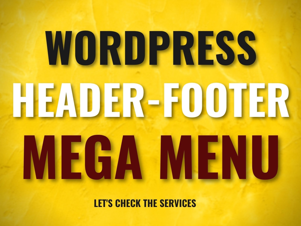 Website Header Footer, WordPress Mega Menu and Broken Layout | Upwork
