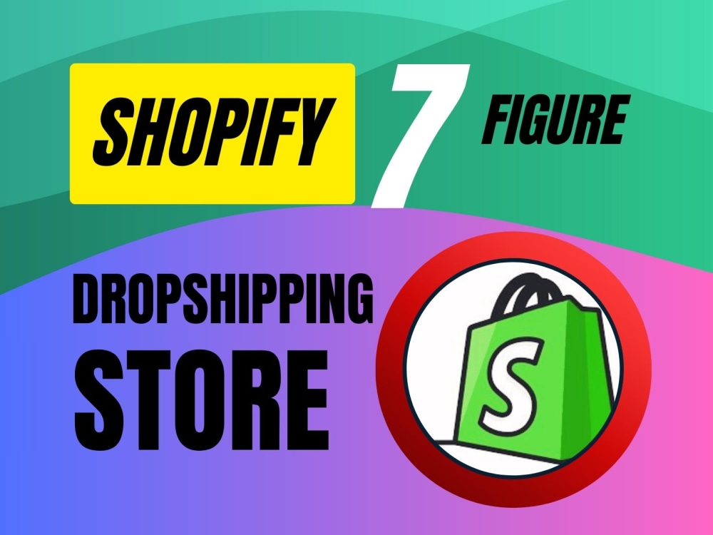 A 7 Figure Shopify Dropshipping Store Upwork