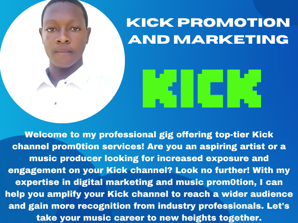 Organic kick promotion, kick channel promotion | Upwork