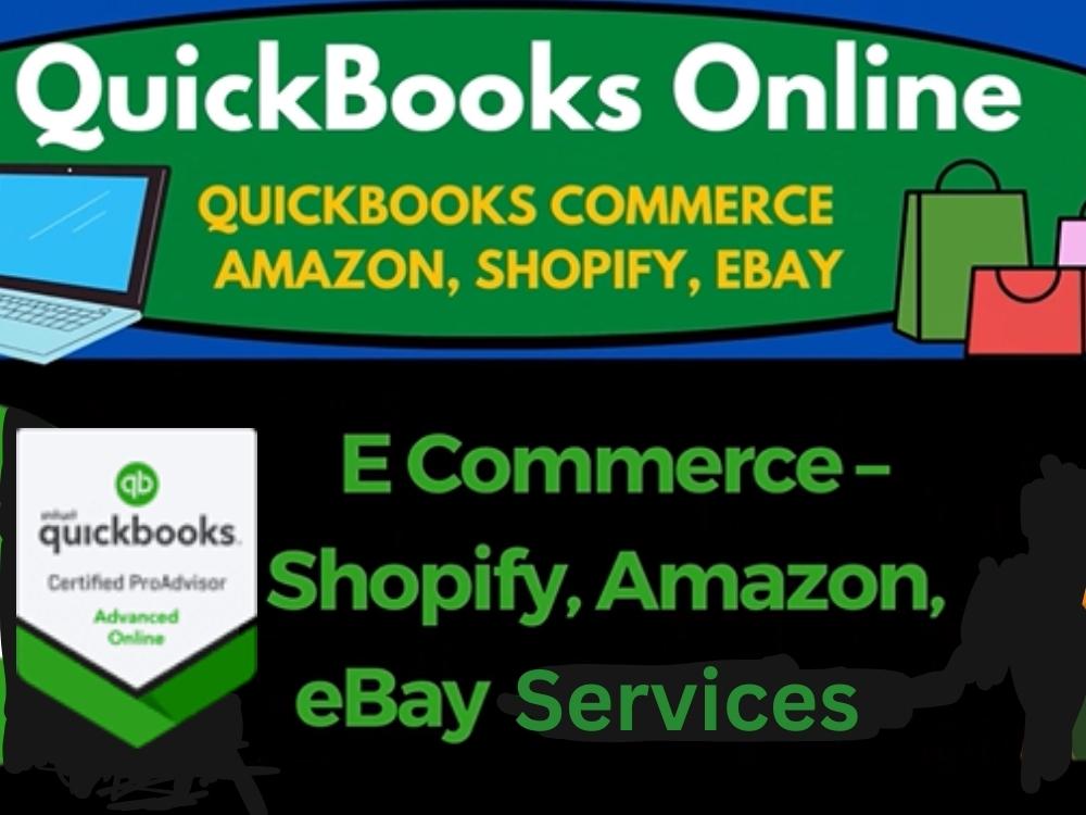 E-commerce Bookkeeping with QuickBooks Online. Shopify, Amazon and eBay ...