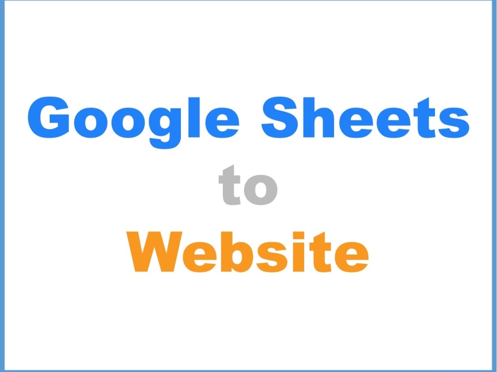 Seamless Integration Bringing Google Sheets to Website | Upwork