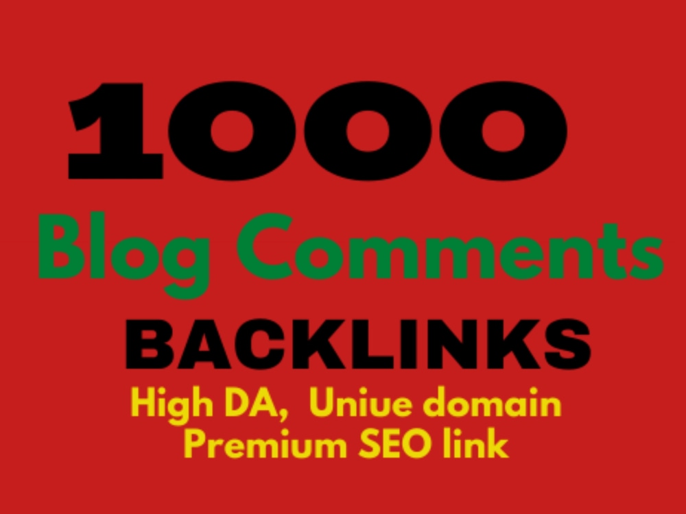 1000 Blog Comments Backlinks For Increase Link Juice | Upwork