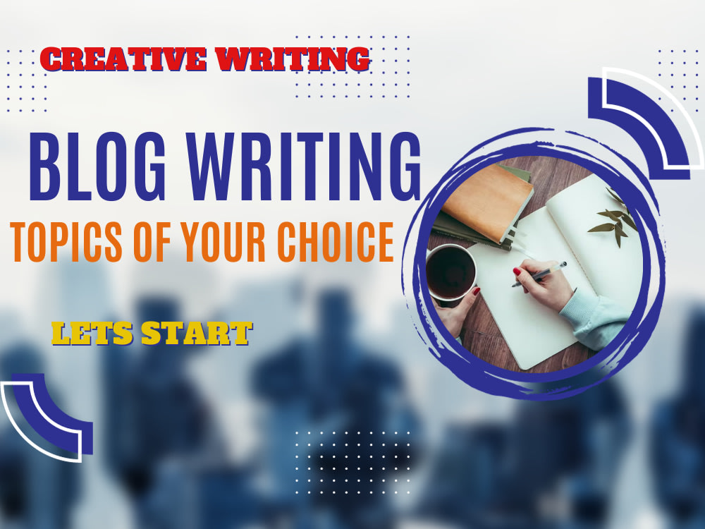 A 500 word blog on any topic in 24 hours | Upwork