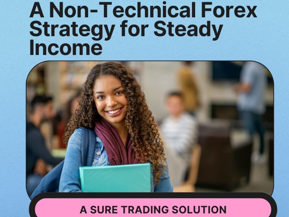 Non-Technical Forex Strategy for Steady Income | Upwork