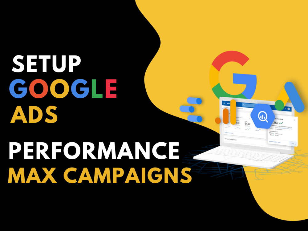 The Performance Max Google ads campaign set up and management | Upwork