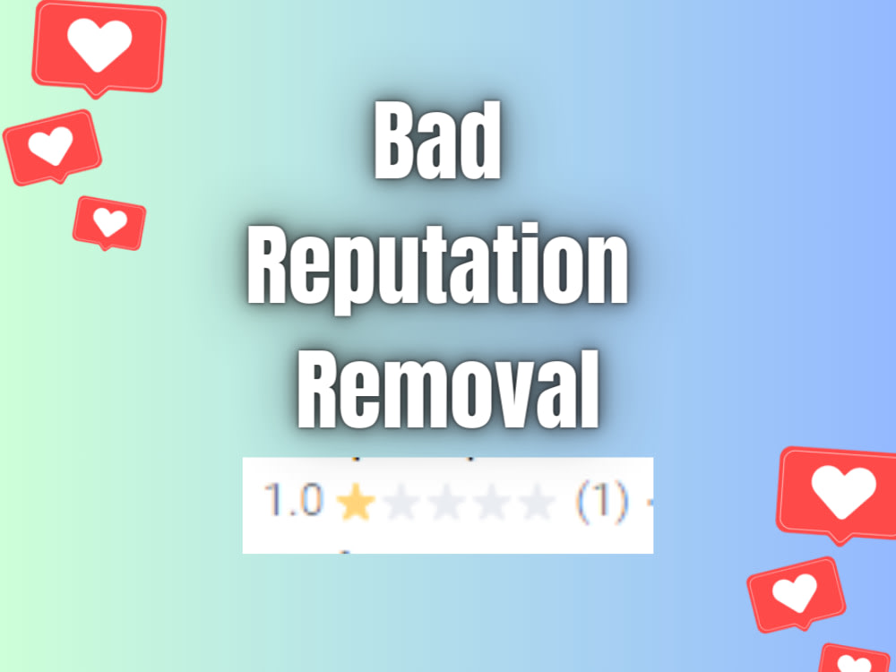 Bad reputation removal from your brand | Upwork