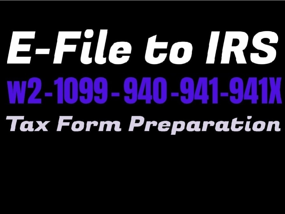 Help to efile of w2, w9,w8 ben, 1099, 941, 940,944, 1040 forms | Upwork