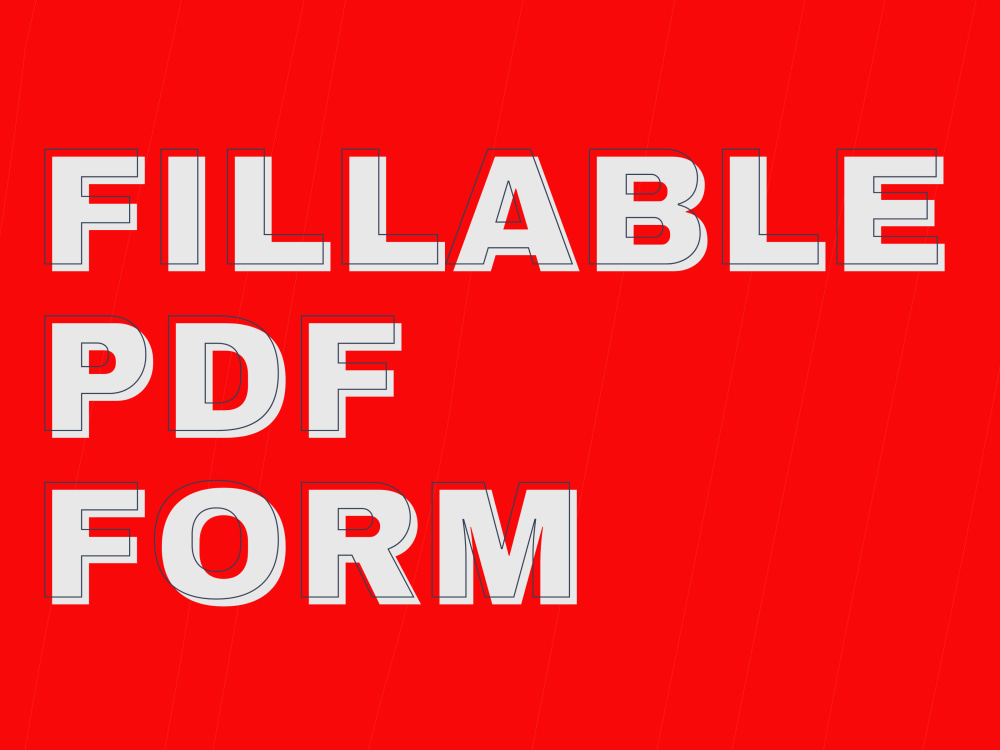 A professional-looking Fillable PDF Form. | Upwork