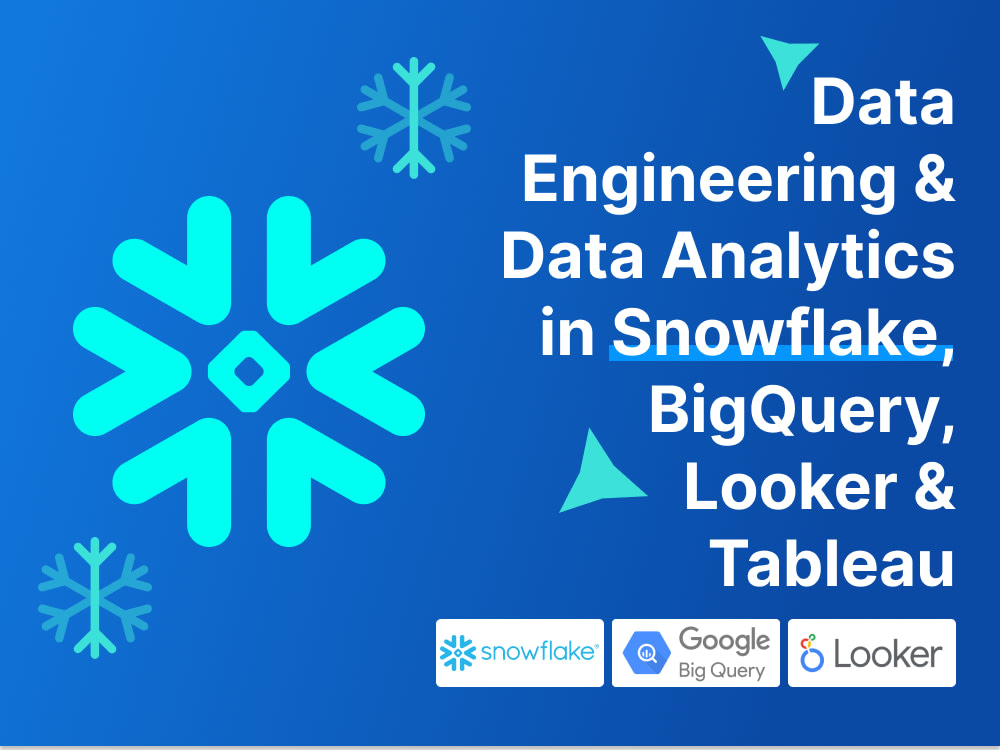 Data Engineering & Data Analytics in Snowflake, BigQuery, Looker & Tableau | Upwork