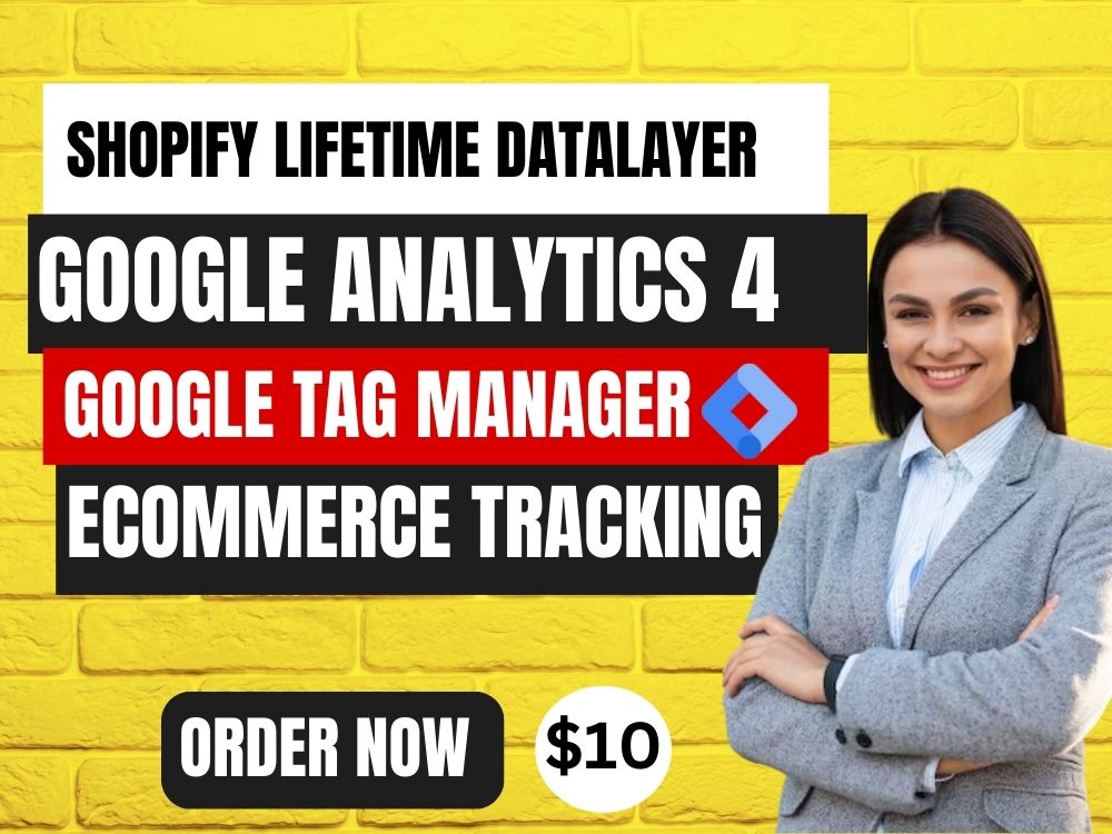 Lifetime data layer Google Analytics 4 ecommerce funnel tracking in Shopify | Upwork