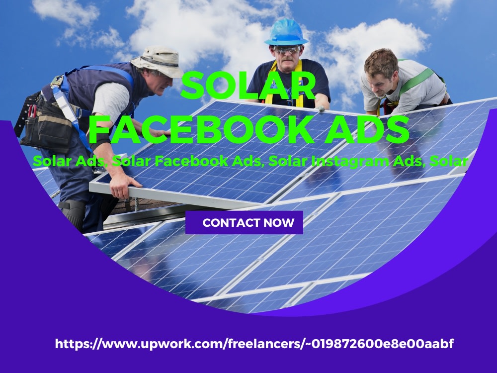 A well-converting solar ads solar Facebook ads campaign | Upwork