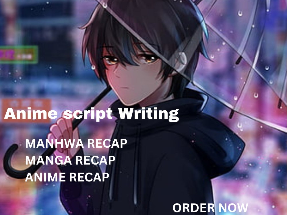Anime script writing, manga recap, manhwa recap, anime recap | Upwork