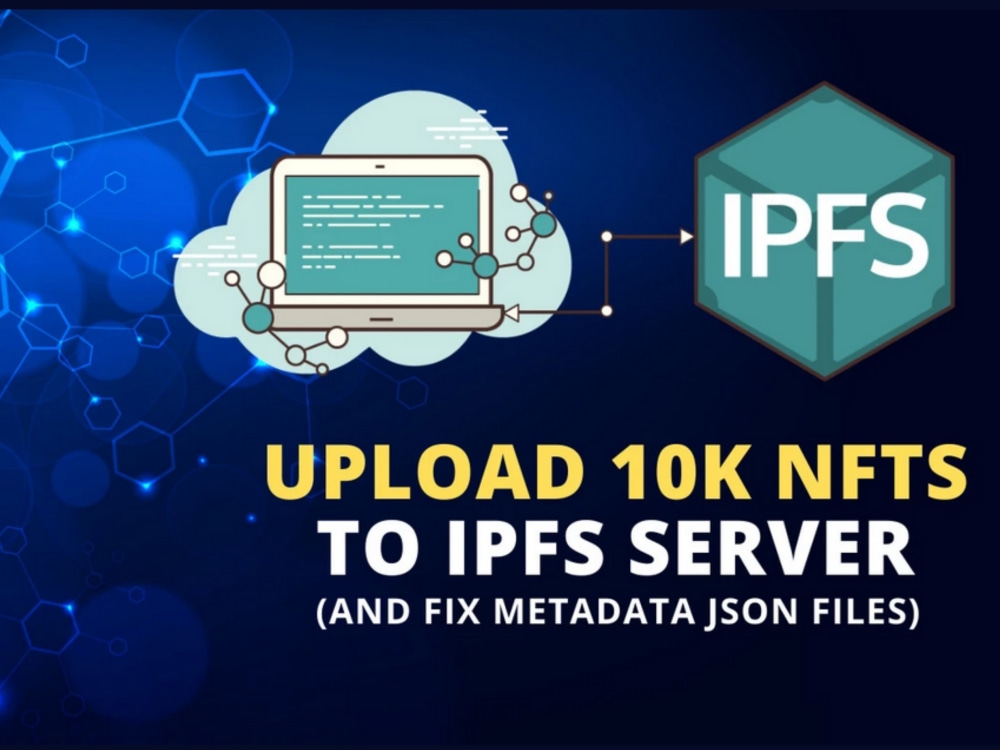 Nft Collection Uploaded To Ipfs Or Fix Metadata Json Files Upwork