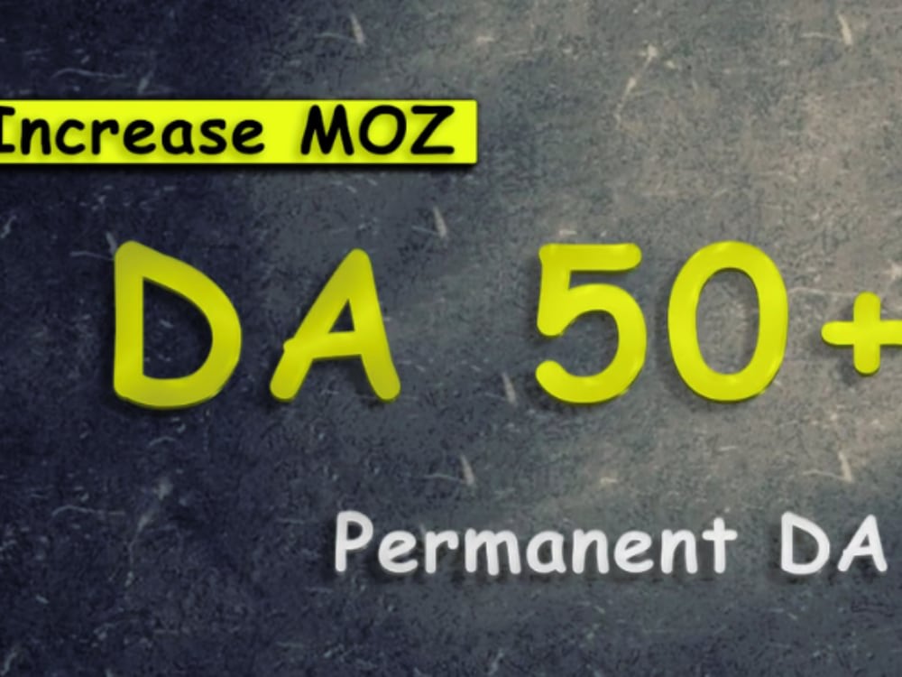 Increase MOZ DA 50+ AND PA 30+ | Upwork