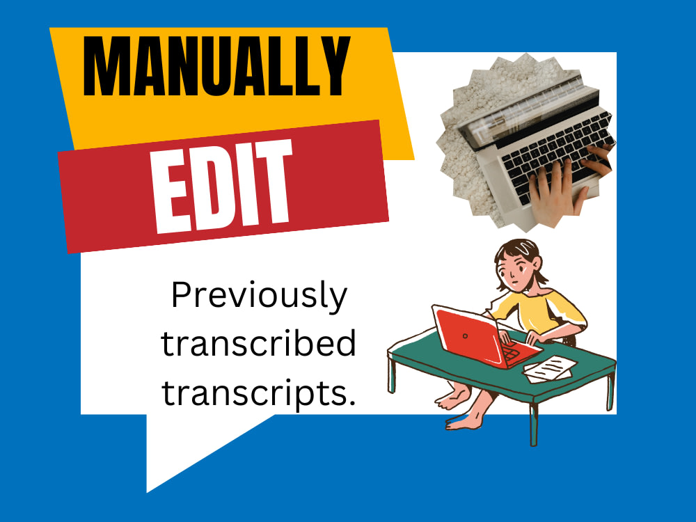 Your previously transcribed transcripts manually edited | Upwork