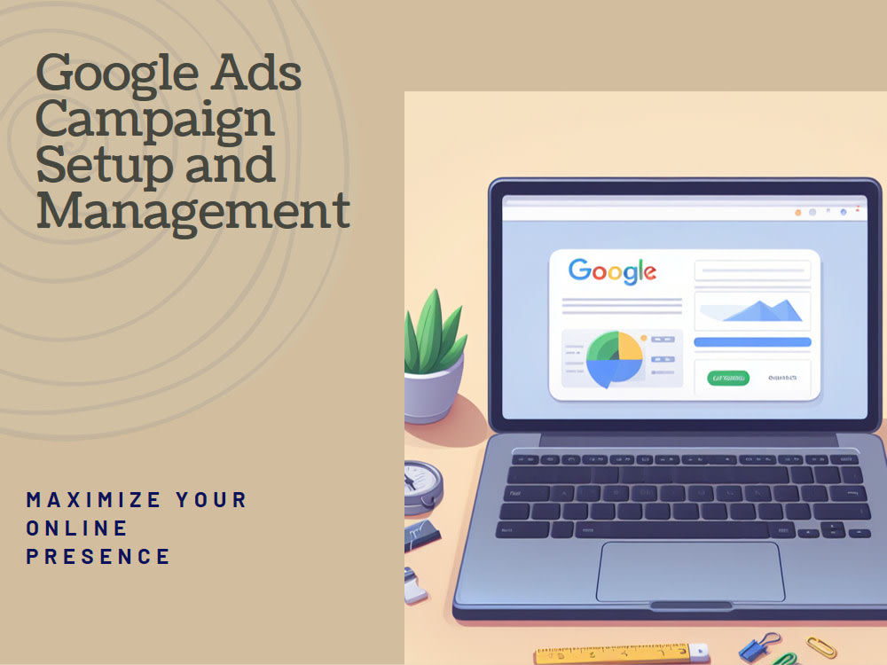 Your Google Ads Setup From the Scratch. | Upwork