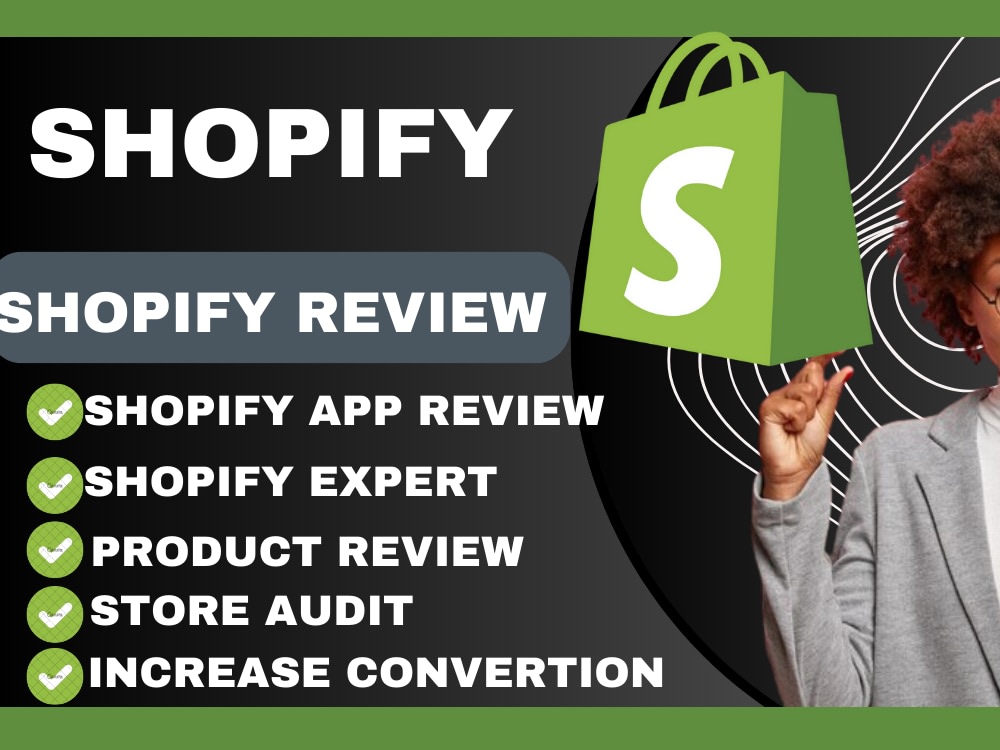 Shopify app review audit shopify store product review and conversion | Upwork