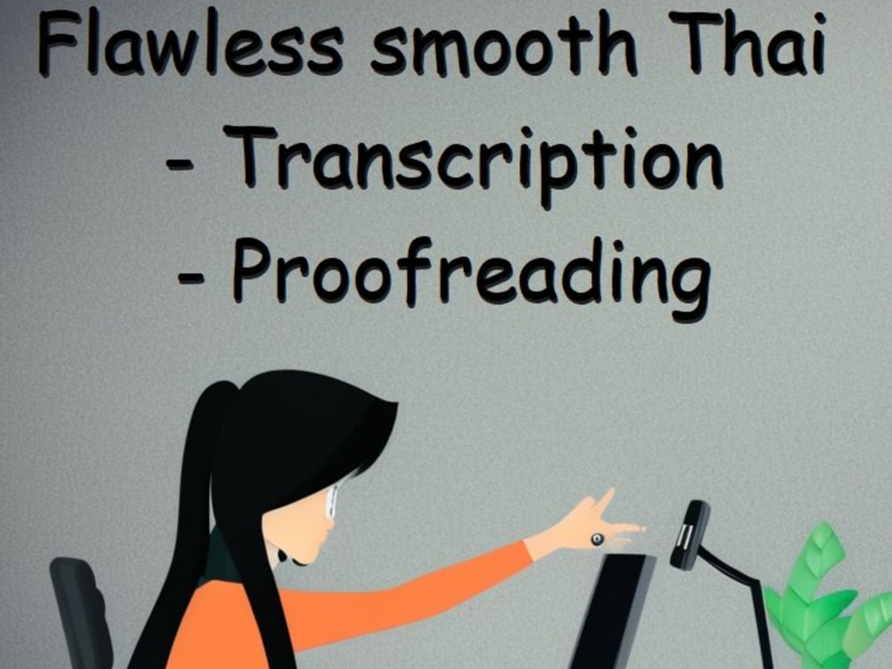 Professional Thai transcription and proofreading | Upwork