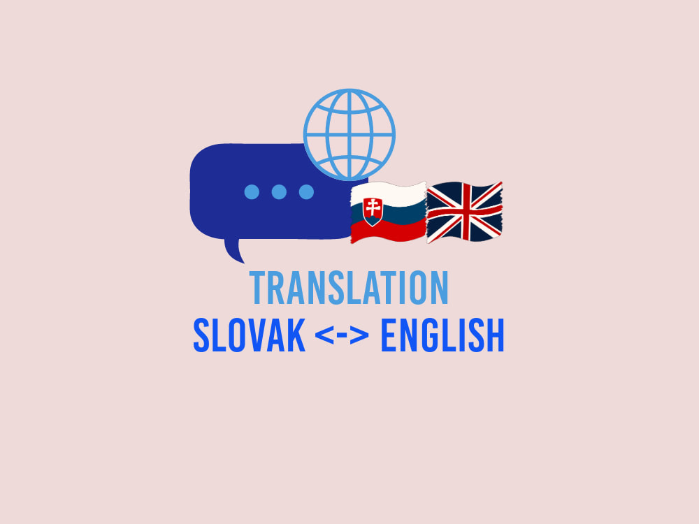 A professional and quick English to Slovak (and vice versa) translation ...