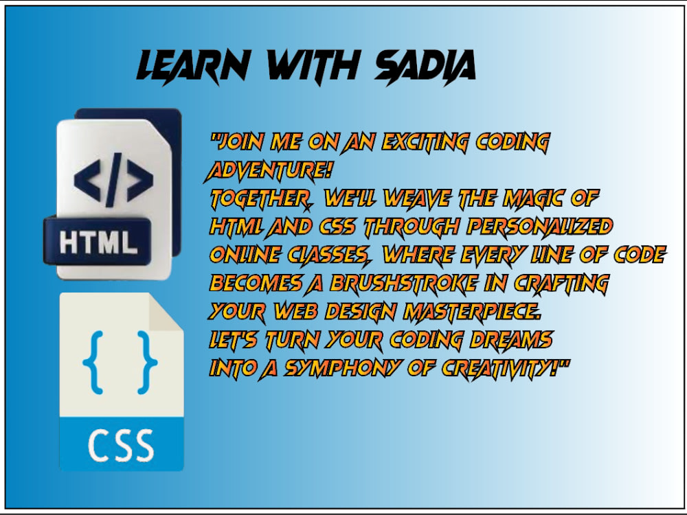 I will teach you coding in HTML and CSS , making amazing static ...