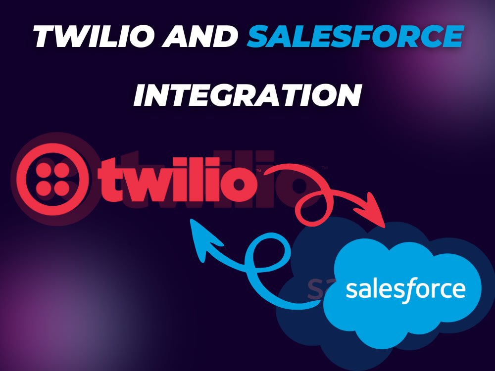 A Twilio and Salesforce Integration Expert | Upwork