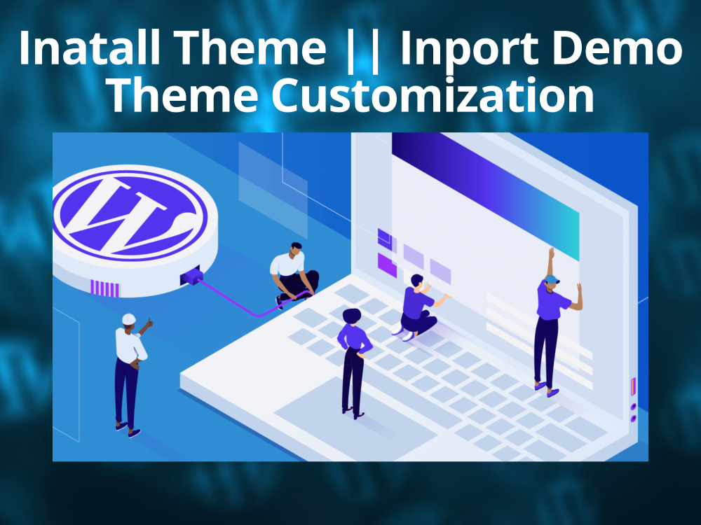 WordPress Themeforest Theme Installation with Demo Import | Upwork