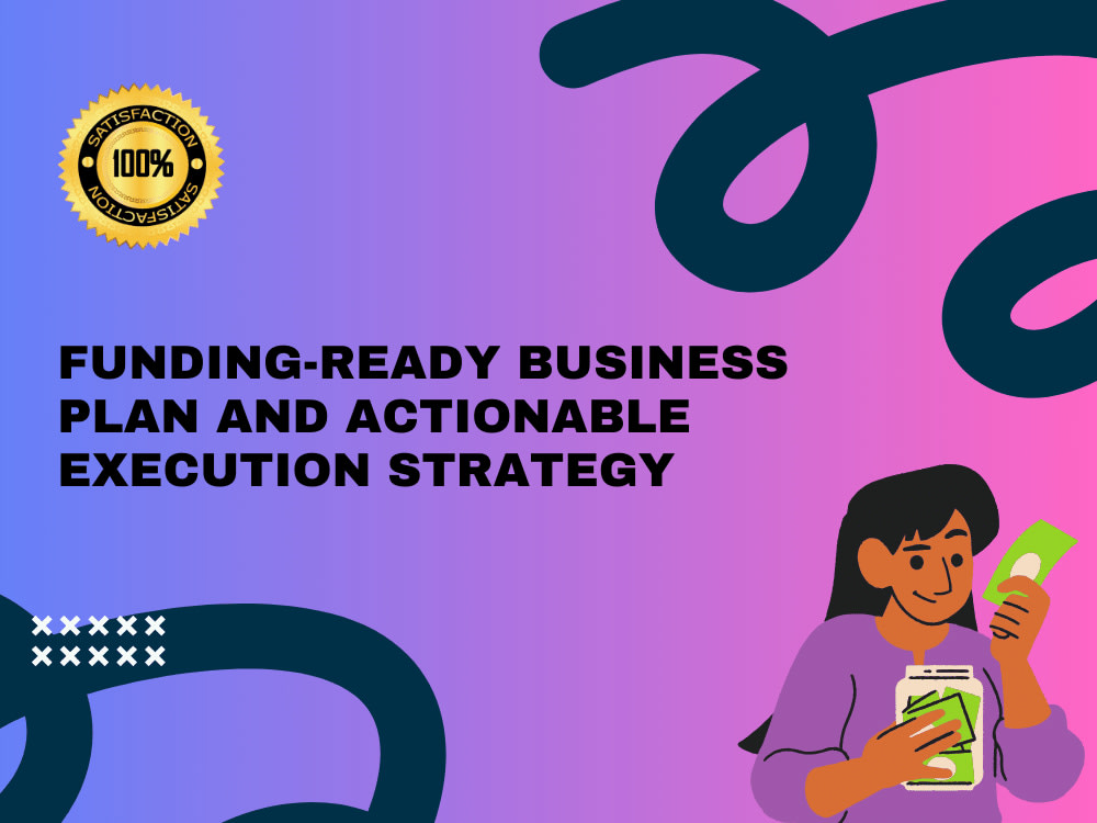Funding-Ready Business Plan & Actionable Execution Strategy | Upwork