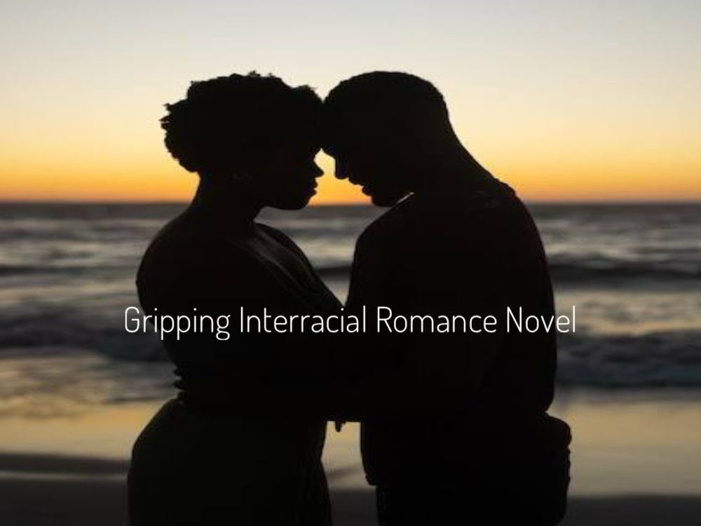 A Gripping Interracial Romance Novel Upwork