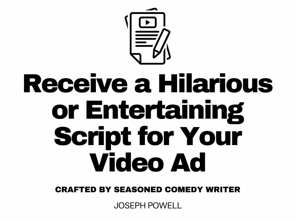 A Hilarious or Entertaining Script for Your Video Ad | Upwork