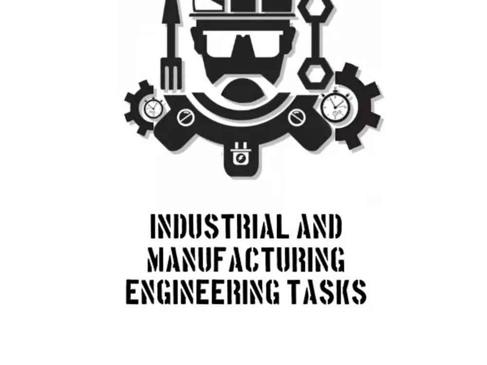 Industrial and Manufacturing Engineering Tasks | Upwork