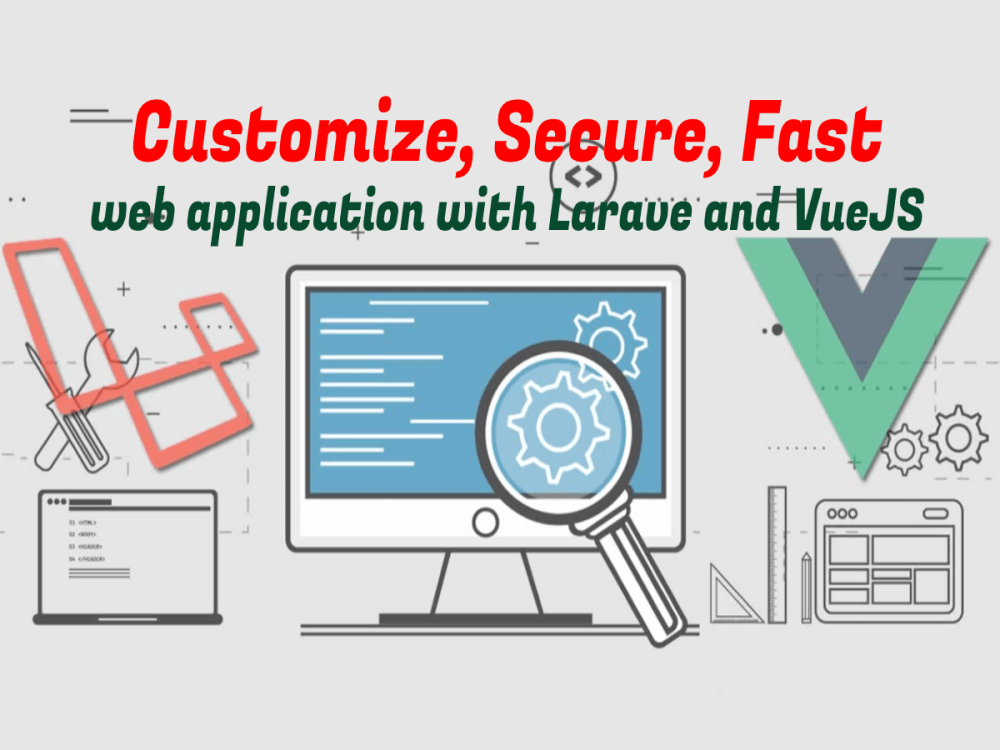 Your next customize web application with Laravel and VueJS | Upwork Your next customize web application with Laravel and VueJS | Upwork