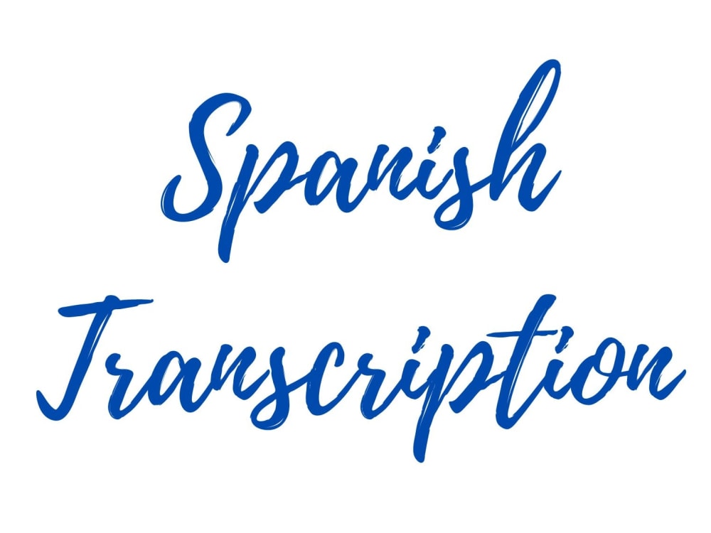 Perfect 30 minute Spanish transcription | Upwork