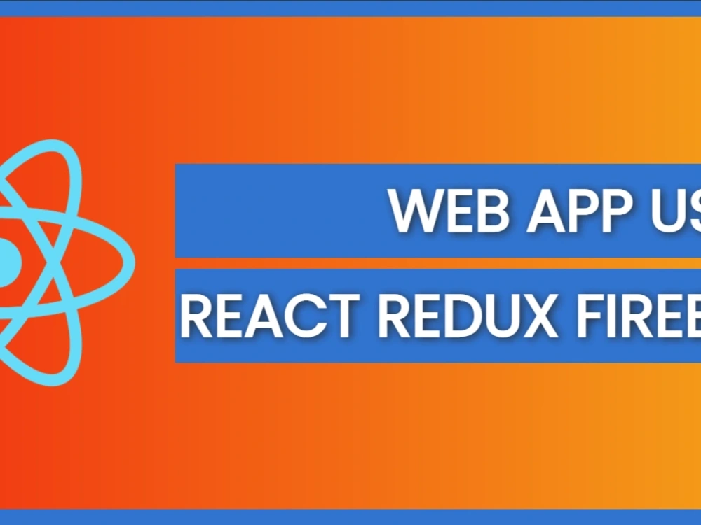 A great app built with React, Redux & Firebase. | Upwork