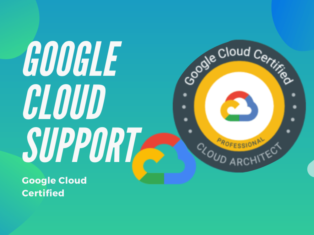 Google cloud Support to fix Anything | Upwork