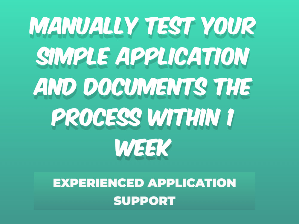 Manual test of simple application and documents the process within 1 ...