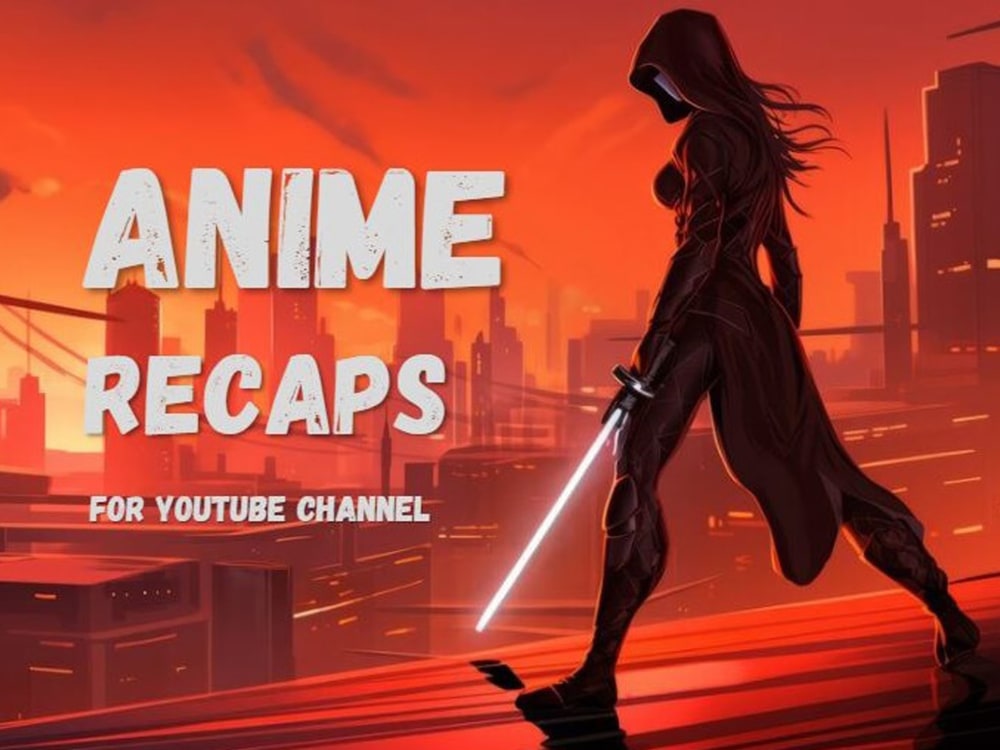 Any kind of anime movie recaps | anime & manga series | Upwork