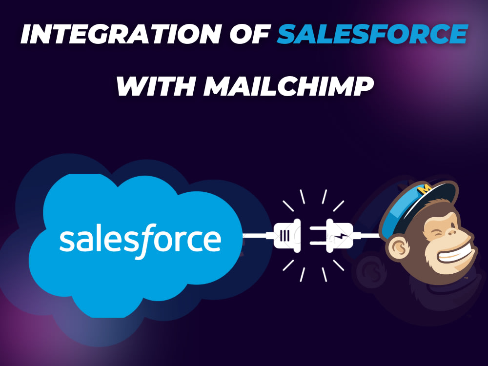 Integration of Salesforce with Mailchimp. | Upwork