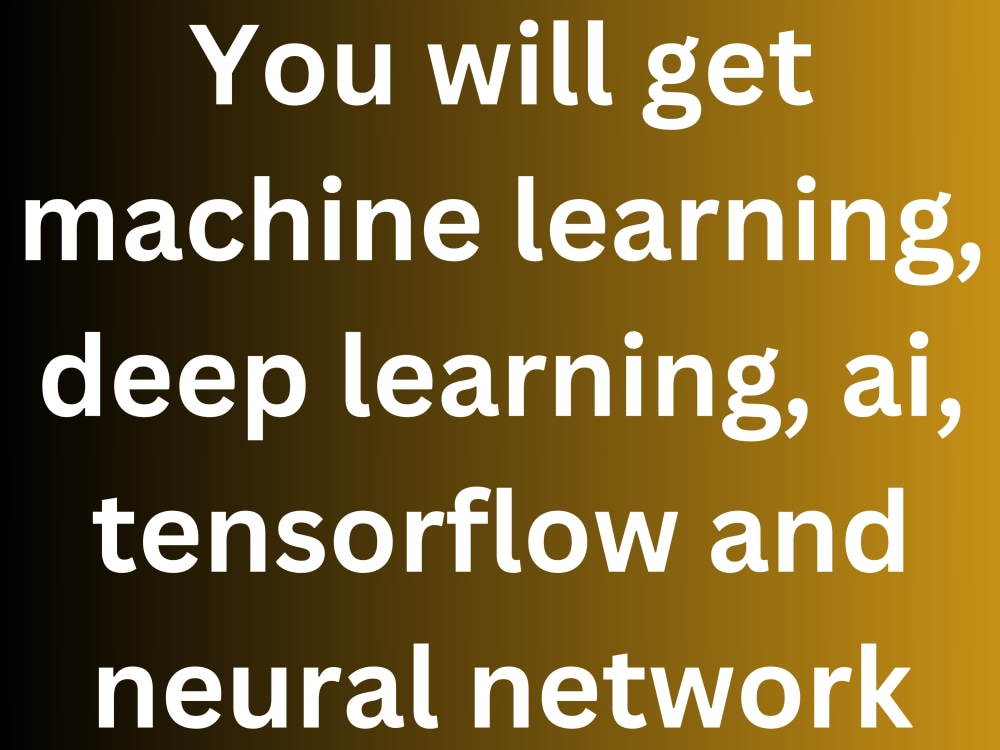 Machine learning, deep learning, ai, tensorflow and neural network | Upwork