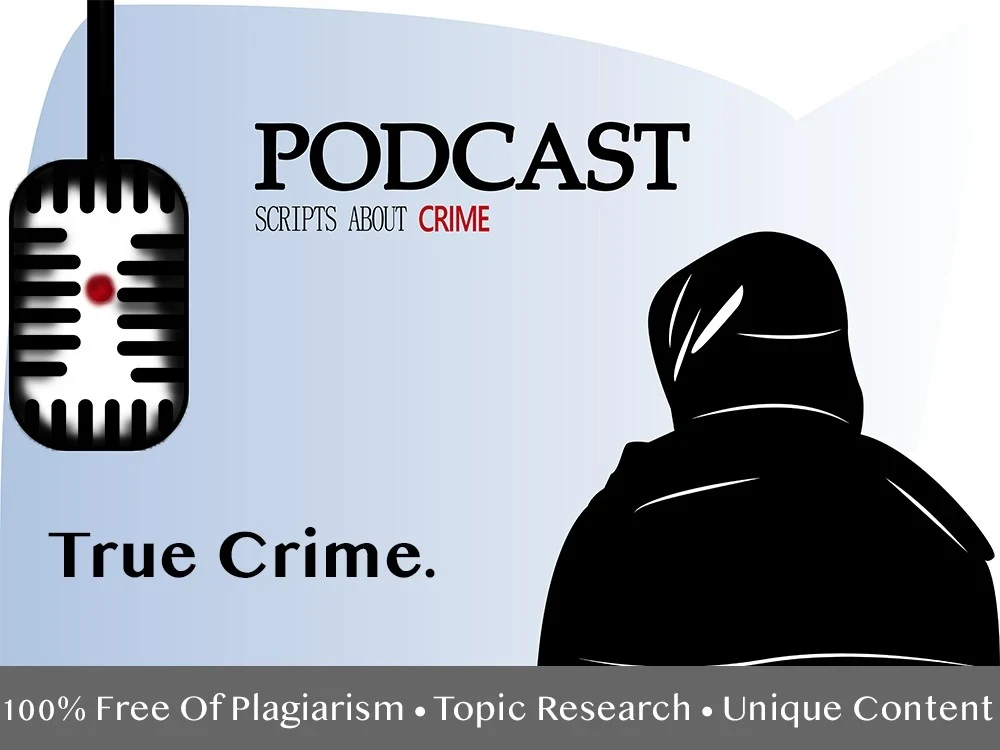 A Script for your Podcast about Crime | Upwork